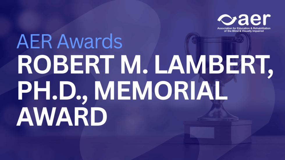 Robert M. Lambert, Ph.D., Memorial Award - AERBVI